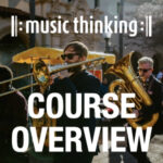 The Music Thinking Framework in theory and practice
