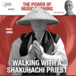 Walking with a Shakuhachi Priest - Music Thinking